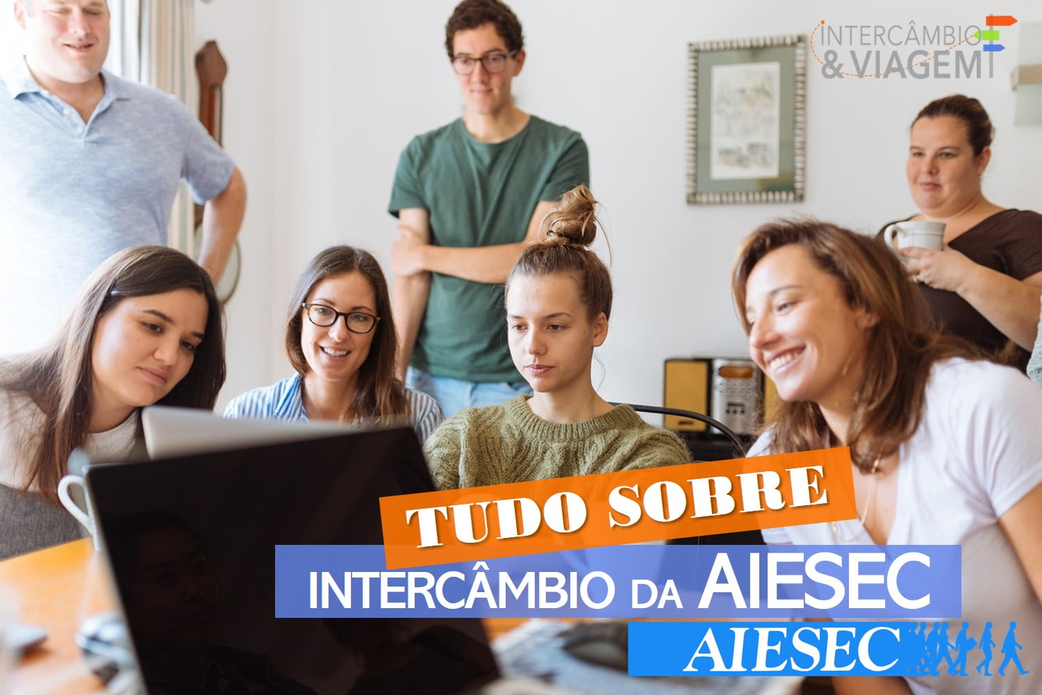 Tudo sobre Intercâmbio da AIESEC: Quanto Custa? Como Funciona? - I&V