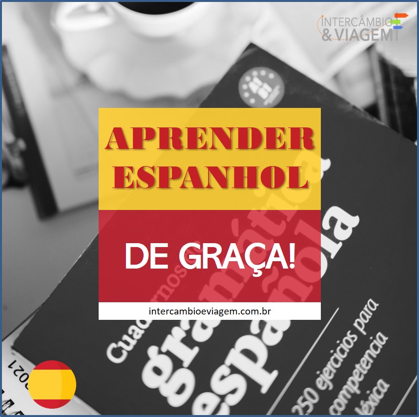 Aprender Espanhol de Graça: Cursos Gratuitos - Intercâmbio & Viagem